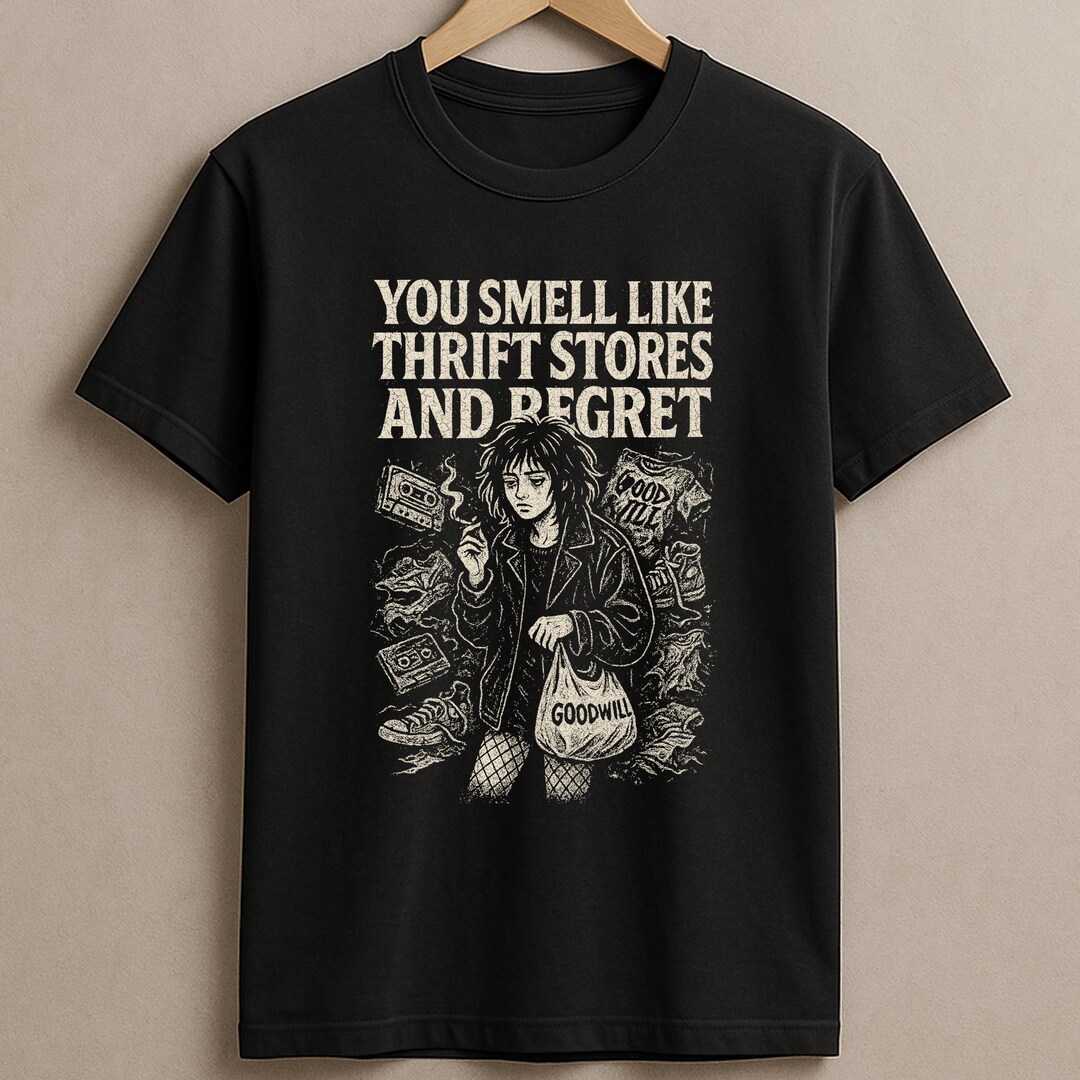 You Smell Like Thrift Stores and Regret Shirt, Funny Thrift Store Tee ...