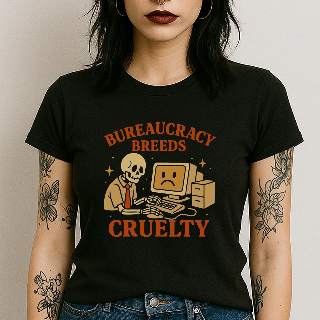 Bureaucracy Breeds Cruelty Shirt, Skeleton Office Worker Retro Protest ...