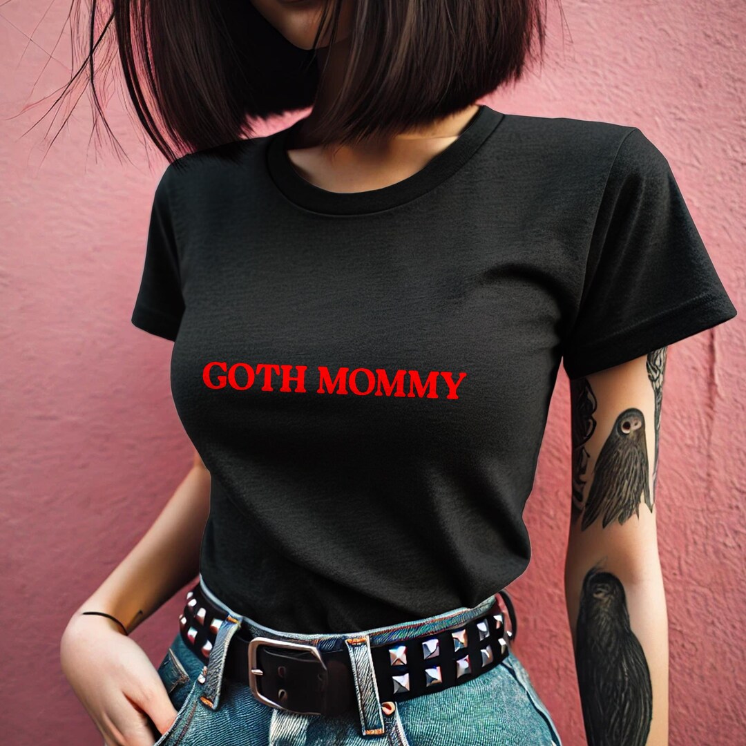 Goth Mommy Shirt Gothic T Shirt Alternative Shirt Punk Tee Witchy