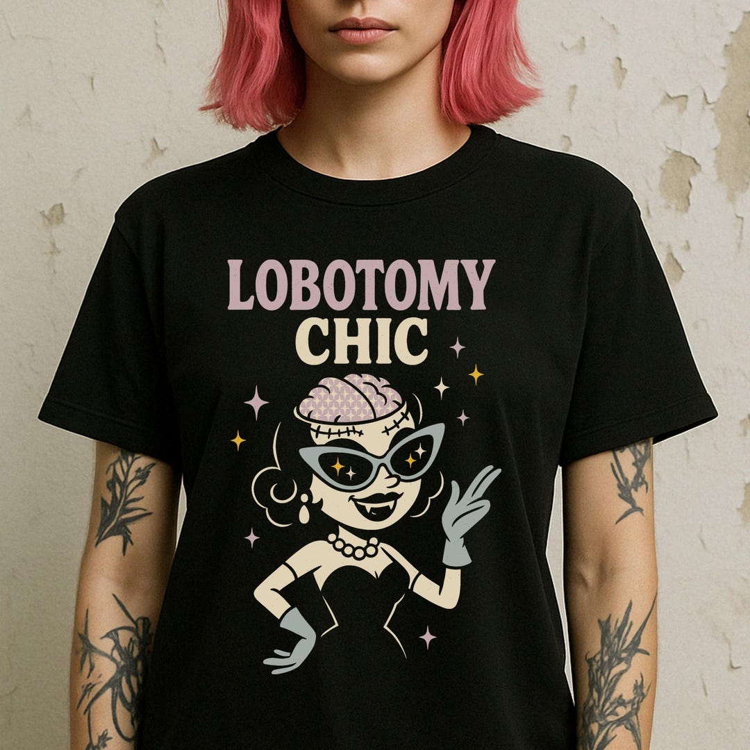 Lobotomy Chic - Retro Brain Glamour Girl Shirt - Dark Humor Vintage ...