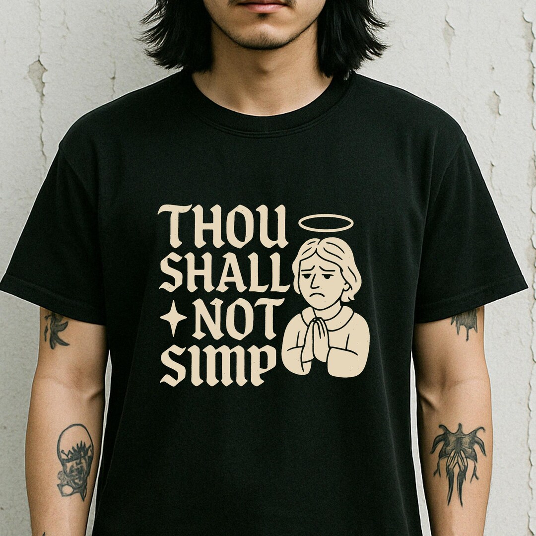 Thou Shall Not Simp Shirt - Funny Gothic Streetwear Tee - Anti Simp ...