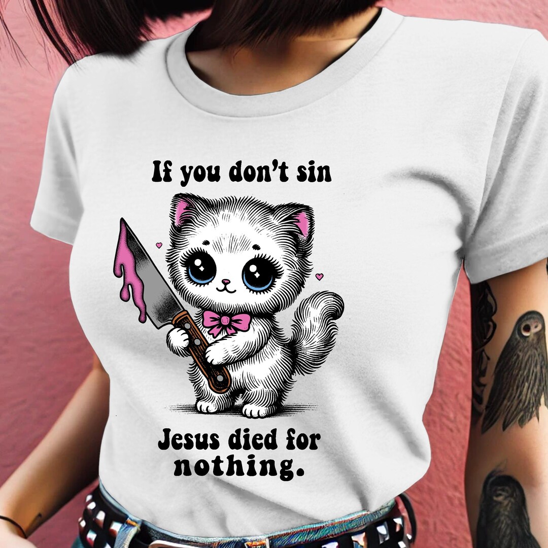 Jesus Died for Nothing Shirt, Sin Tee, Nihilist Tee, Cute Nihilism ...