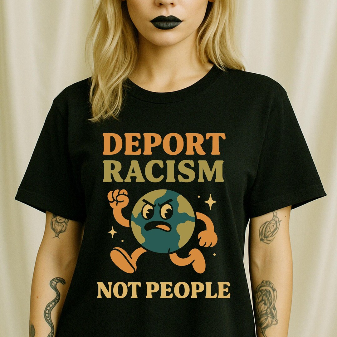 Deport Racism Shirt, Angry Earth Social Justice Tee, Anti-racism Unisex ...