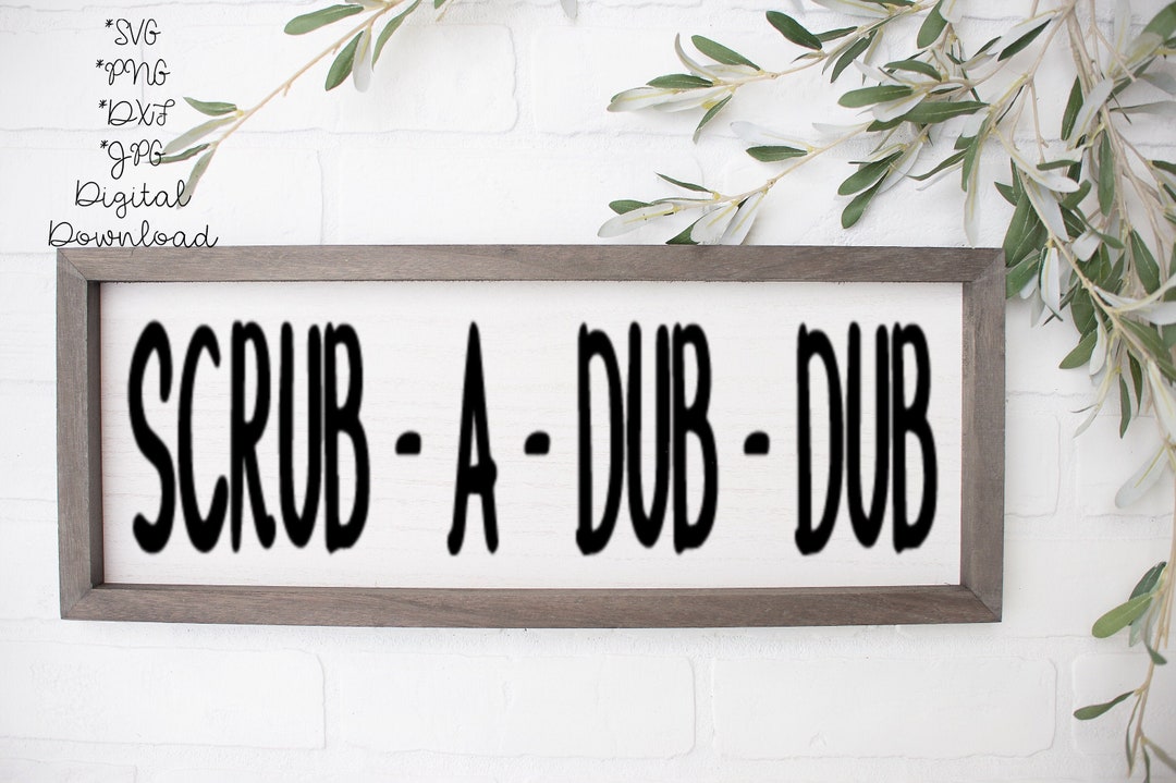 Scrub-a-dub-dub SVG Bathroom SVG Kids Bathroom Bathroom - Etsy