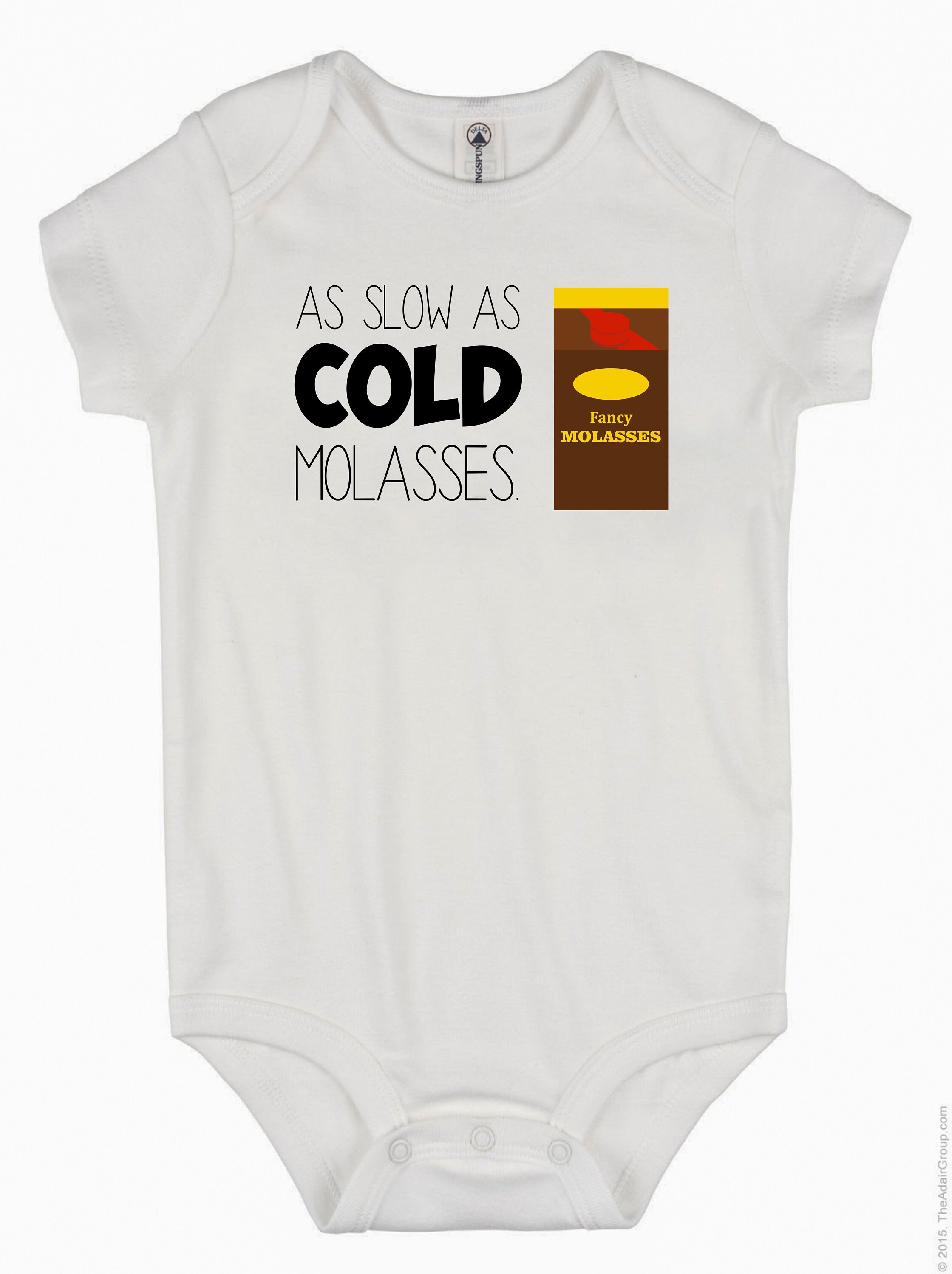 Slow as Cold Molasses, Newfie Outfit, Baby Bodysuit, Baby Gift ...