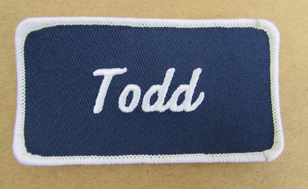 Name Todd Patch Sewn Uniform Personal Patch EMBROIDERED - Etsy