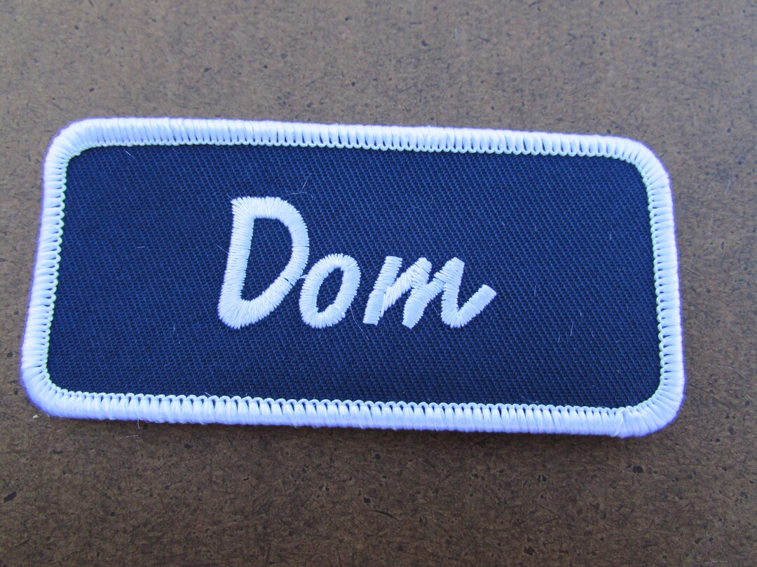 Name Dom Patch Sewn Uniform Personal Patch EMBROIDERED - Etsy
