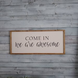 Come in We Are Awesome, Wood Sign, Welcome Sign, Come on In, We're ...