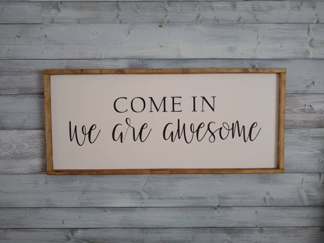 Come in We Are Awesome, Wood Sign, Welcome Sign, Come on In, We're ...