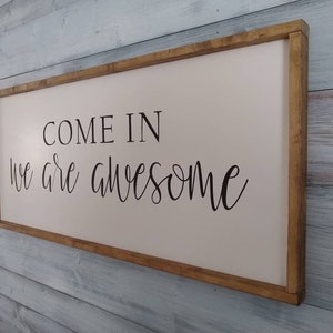 Come in We Are Awesome, Wood Sign, Welcome Sign, Come on In, We're ...