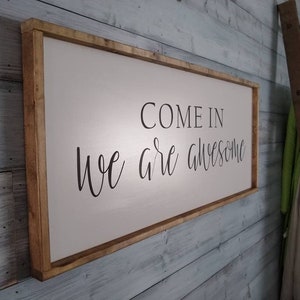 Come in We Are Awesome, Wood Sign, Welcome Sign, Come on In, We're ...