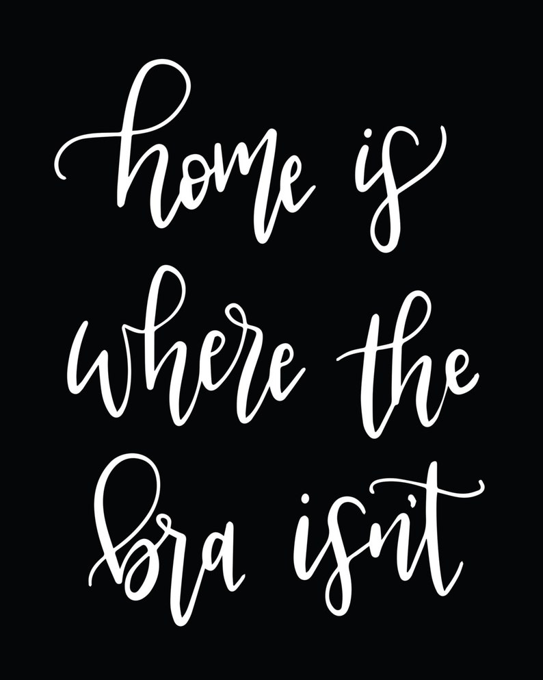 Home is Where the Bra Isn't Printable | Wall Decor | Feminine Decor ...