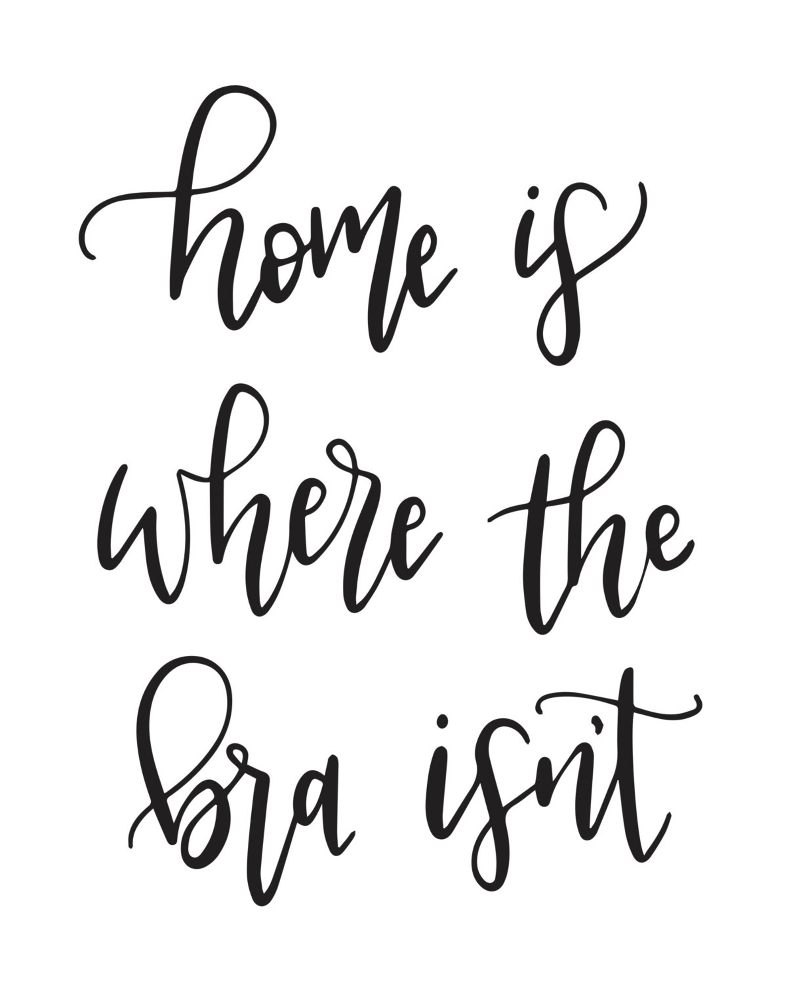 Home is Where the Bra Isn't Printable | Wall Decor | Feminine Decor ...