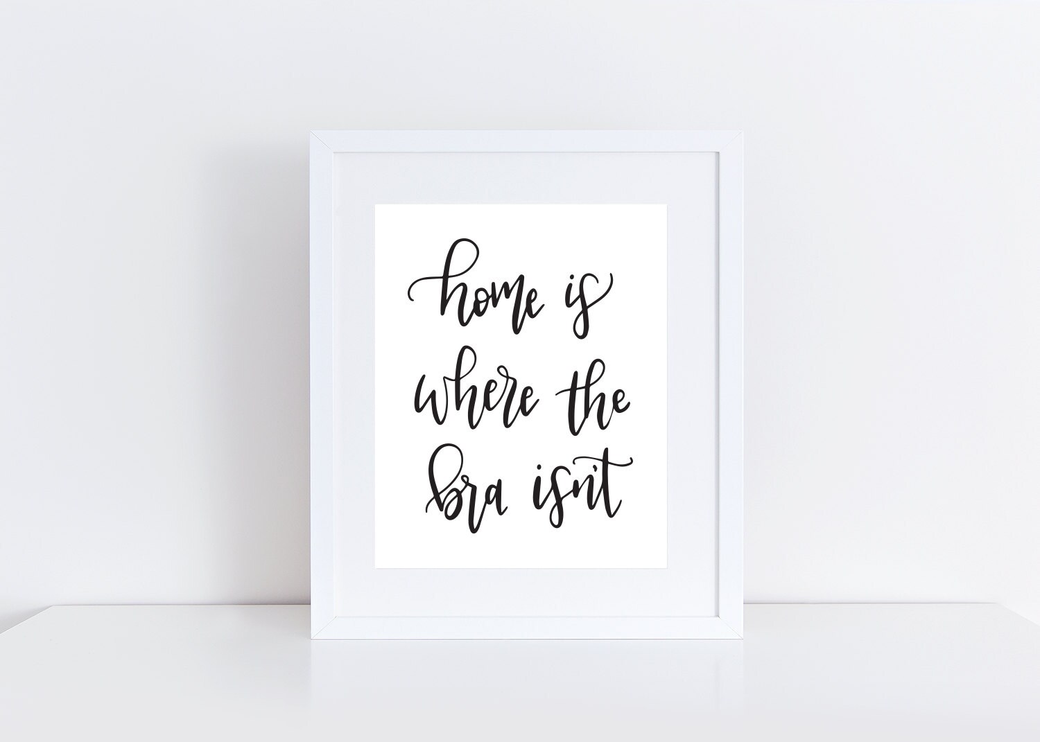 Home is Where the Bra Isn't Printable | Wall Decor | Feminine Decor ...