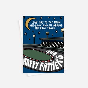 Racing Dad Card | Love You to the Moon and Back and All Around the Race ...