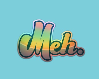 Holographic Sticker Meh. - Etsy