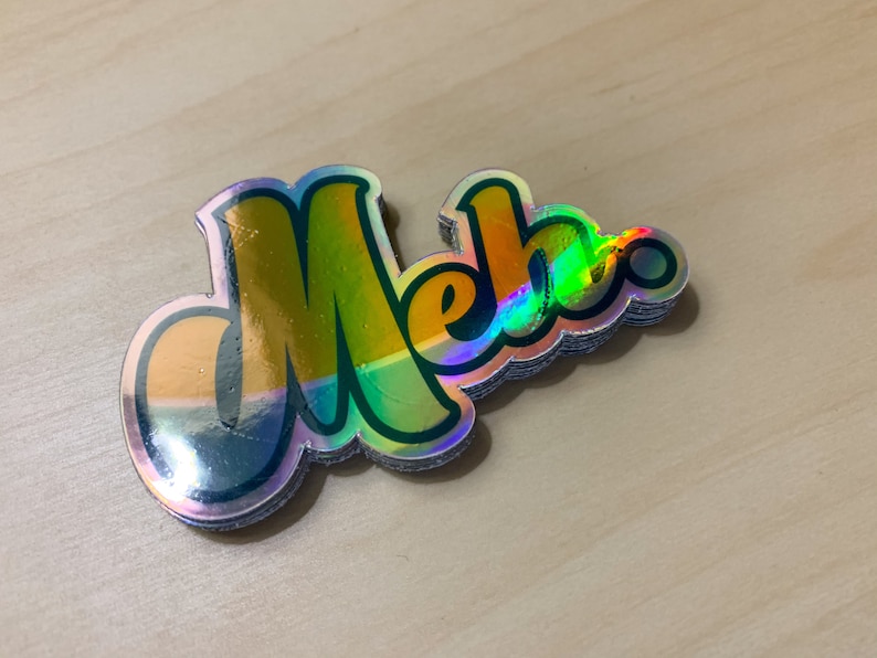 Holographic Sticker - Meh. - Etsy