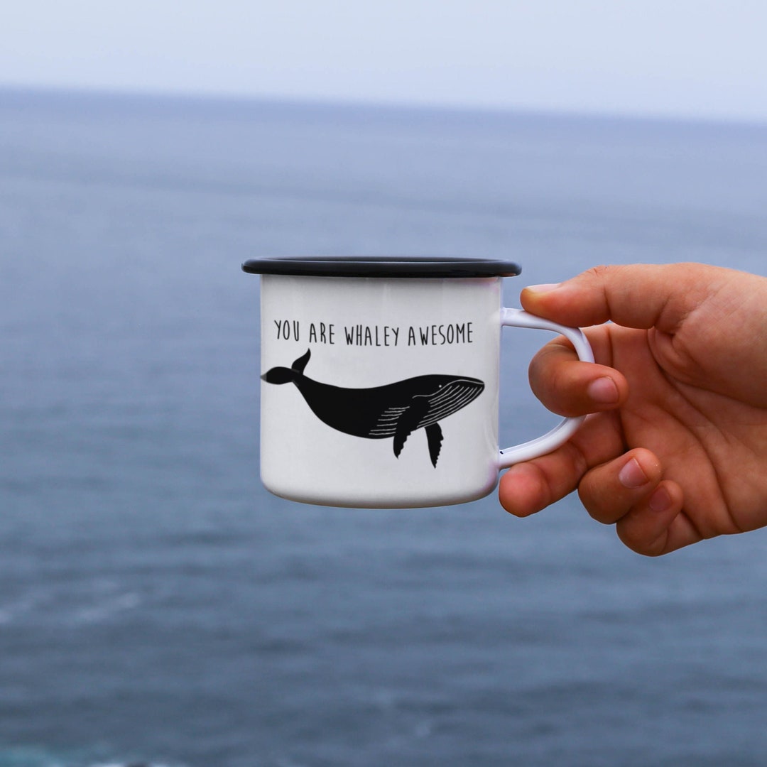 You Are Whaley Awesome Whale Mug Campfire Mug Camping Mug Funny Mug ...