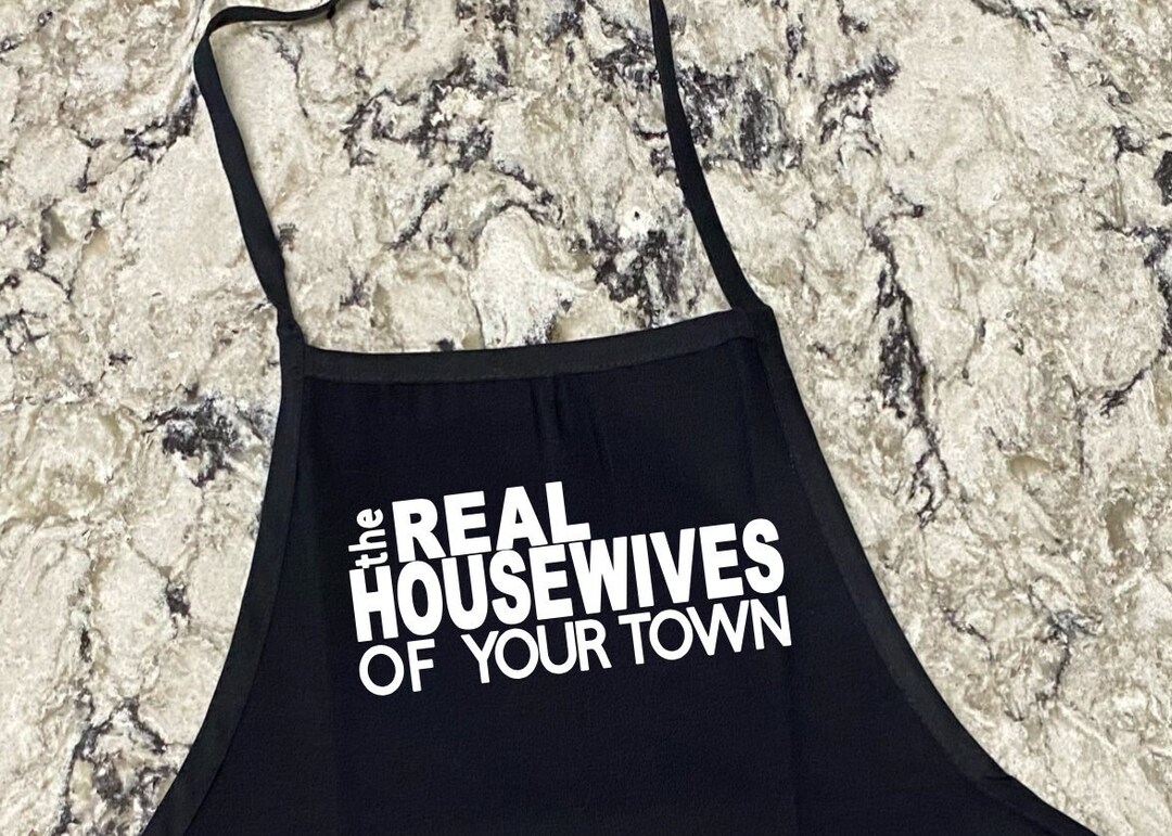 Custom Real Housewives of Your Town Cotton Apron, Real Housewives Apron ...