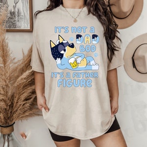 Bluey Dad PNG, It's Not a Dad Bod It's a Father Figure PNG, Bluey ...