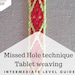 Missed Hole Tablet Weaving Instructions, Learn How to Weave Decorative ...