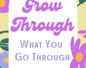 Grow Through What You Go Through SVG File - Etsy