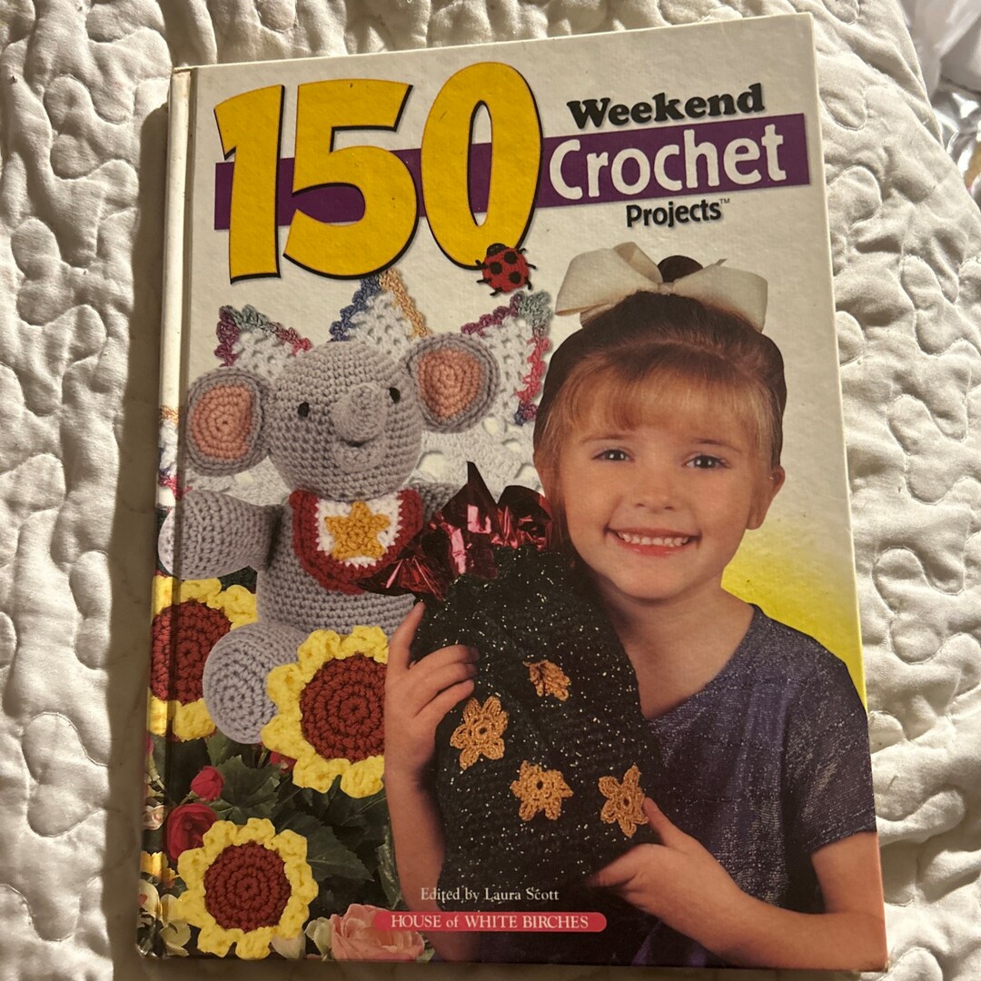 150 Weekend Crochet Projects Pattern Book - Etsy