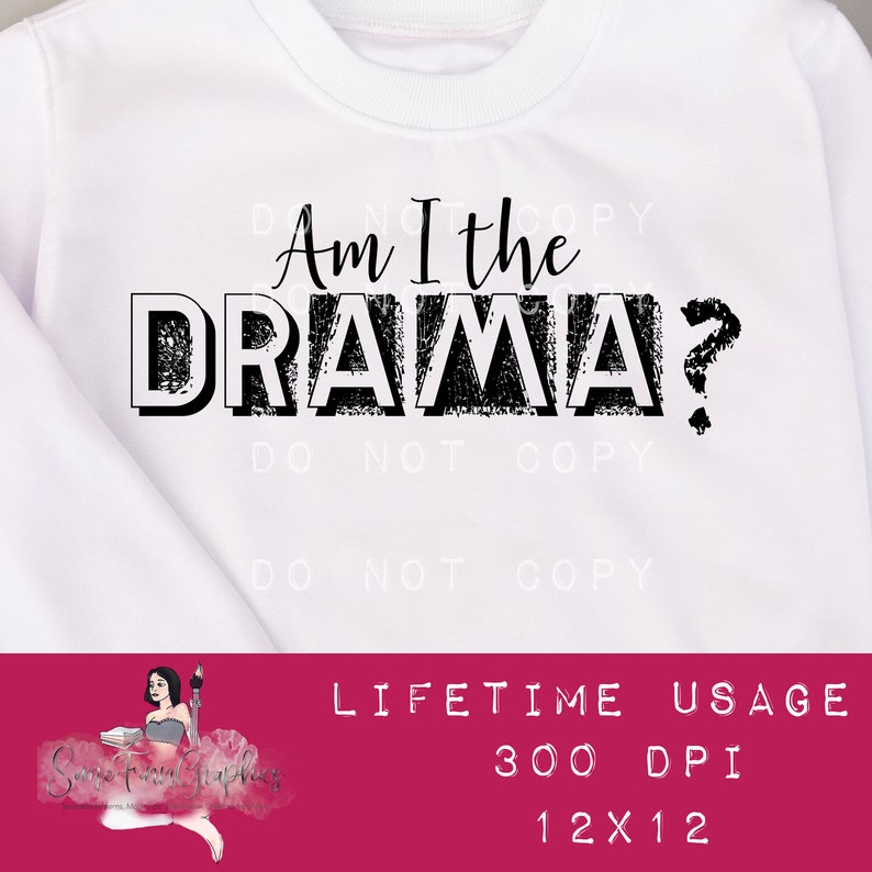 Am I the Drama PNG Funny Dramatic Png Trendy Clipart - Etsy