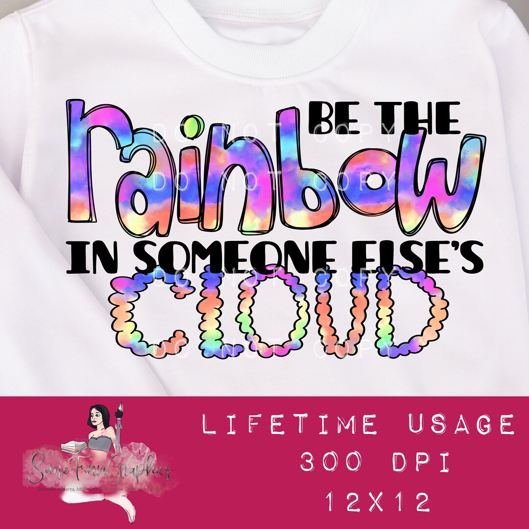 Be the Rainbow in Someone Elses Cloud PNG, Uplifiting Png, Trendy ...