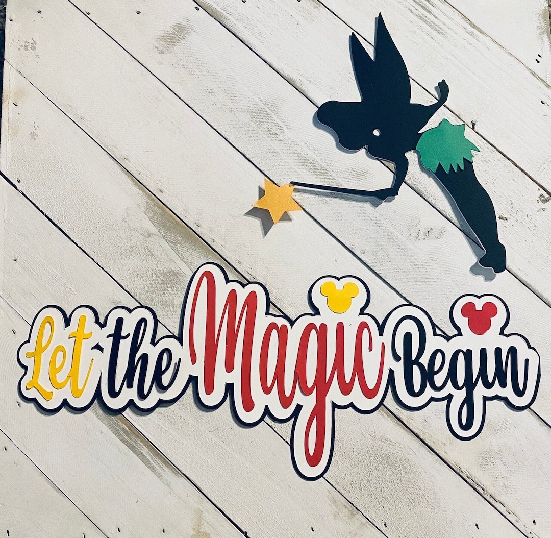 Let the Magic Begin , Decorations , Disney Vacation ,scrapbook Cutouts ...