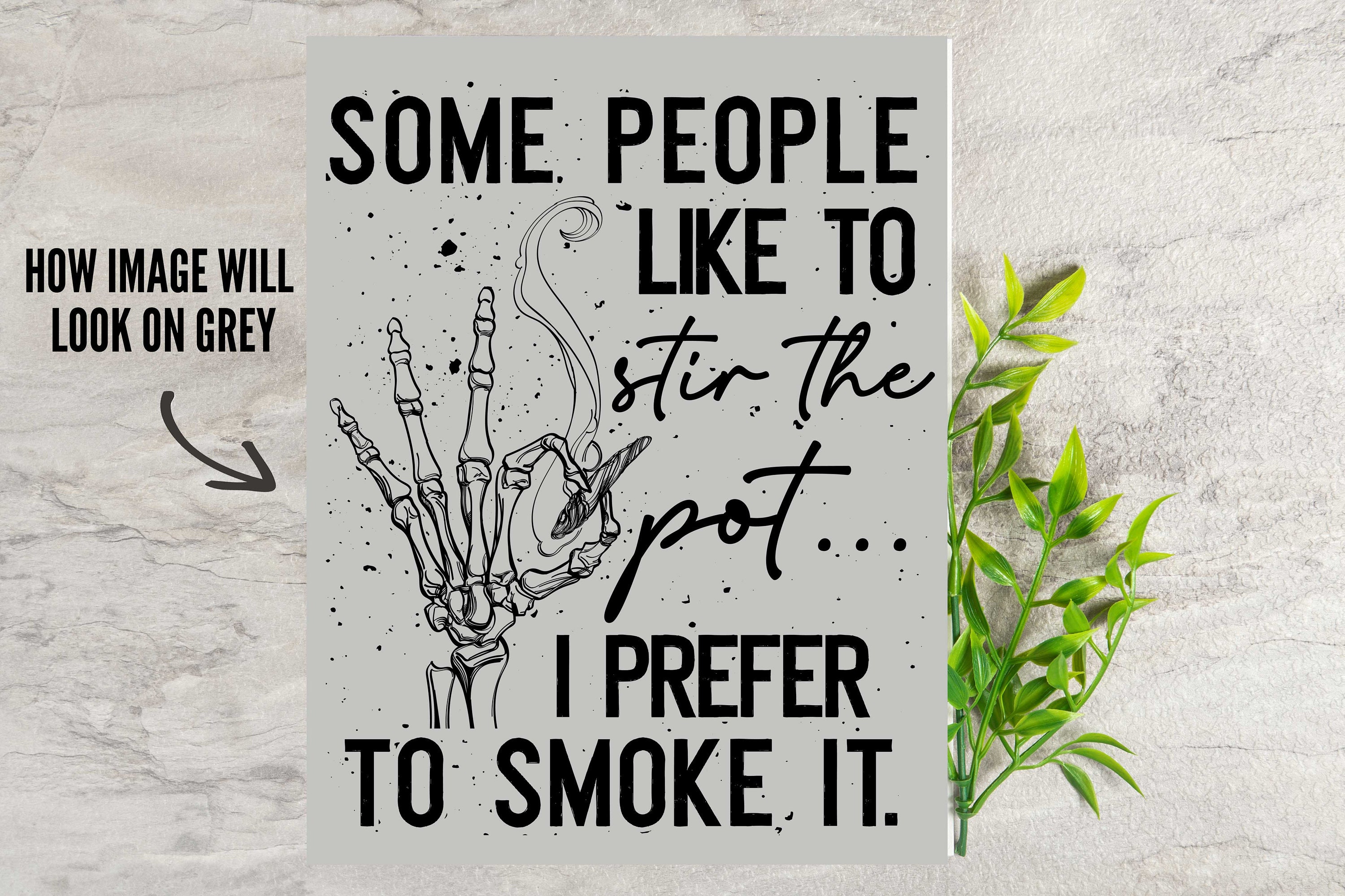 Some People Like to Stir the Pot I Prefer to Smoke It - Etsy