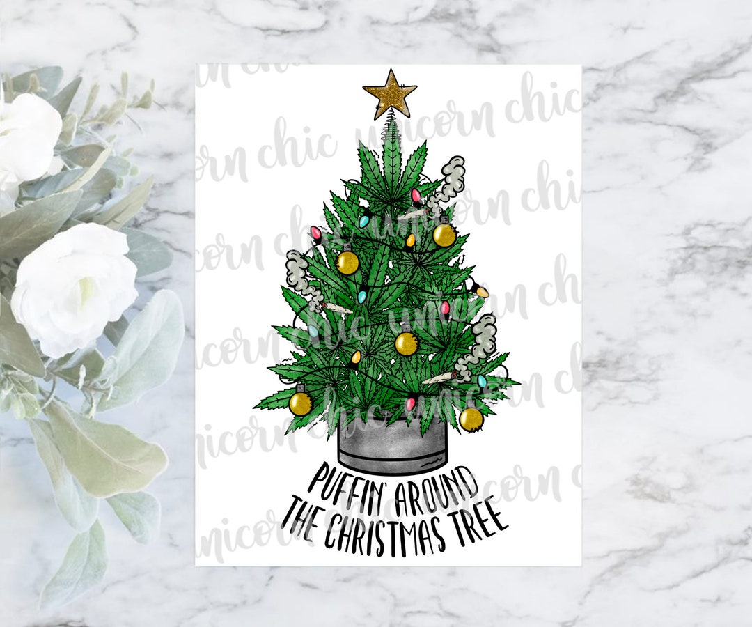 Puffin' Around the Christmas Tree Marijuana Christmas Sublimation ...