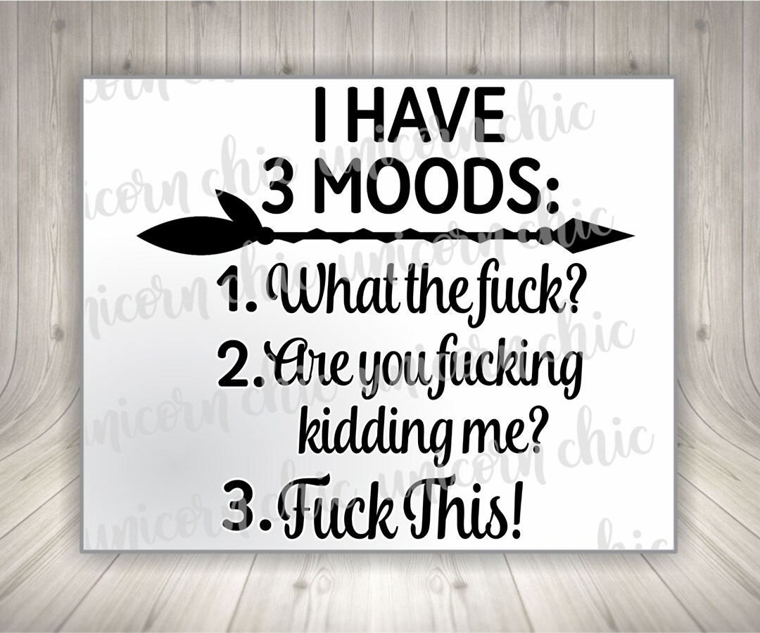 I Have 3 Moods Sublimation Transfer Heat Transfer Shirt Transfer Ready ...