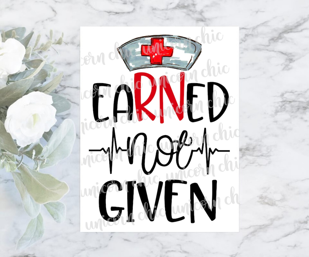 Earned Not Given Sublimation Transfer Registered Nurse Sublimation ...