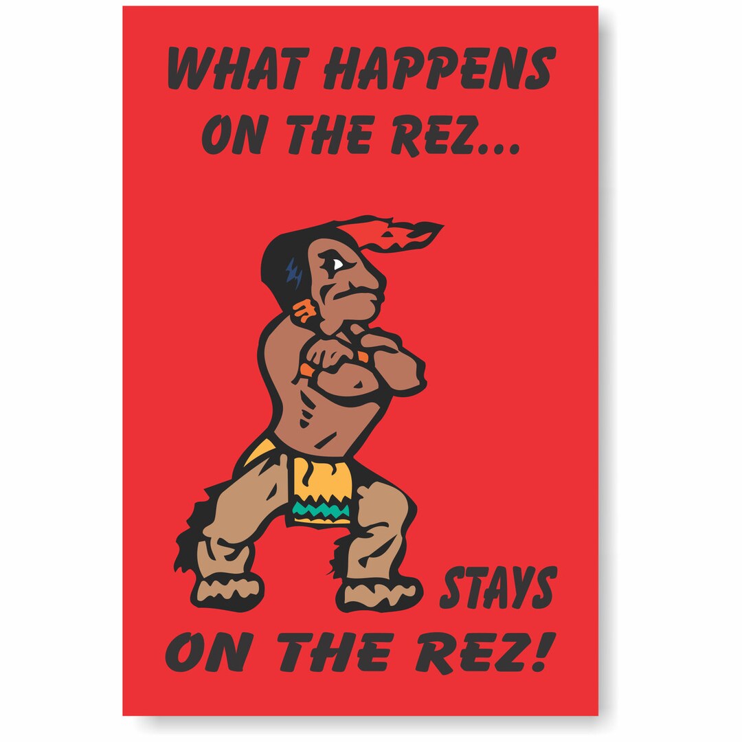 What Happens on the Rez... PVC Sign, Rez Laminated 8 1/2" X 11" Sign - Etsy