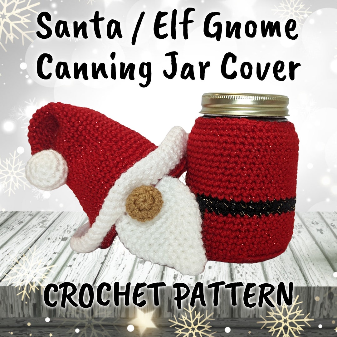 Santa Gnome Canning Jar Cozy / Elf Gnome Canning Jar Cover Crochet ...