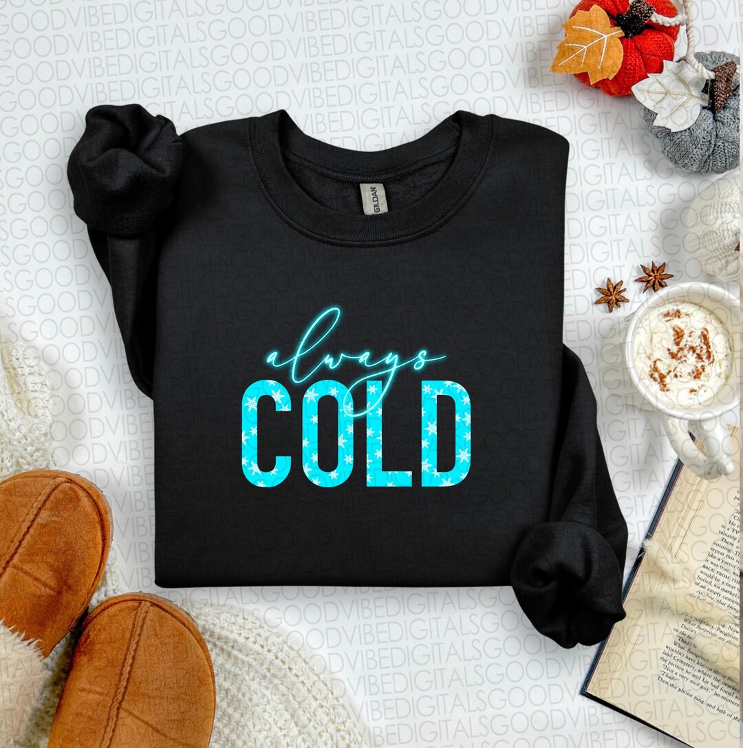 Always Cold Brr Freezing Season Winter Chilly Sarcastic PNG Trending ...