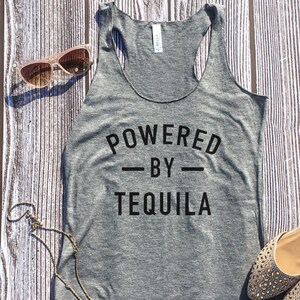 Powered by Tequila, Tequila Tank Top, Tequila Shirt, Workout Tanks ...