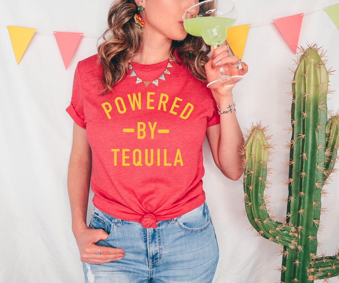 Powered by Tequila, Retro Tees, Cute Tequila T Shirts, Tequila Shirt ...