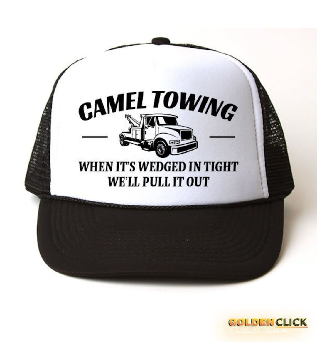 Camel Towing, When It's Wedged in Tight, We'll Pull It Out, Trucker Hat ...