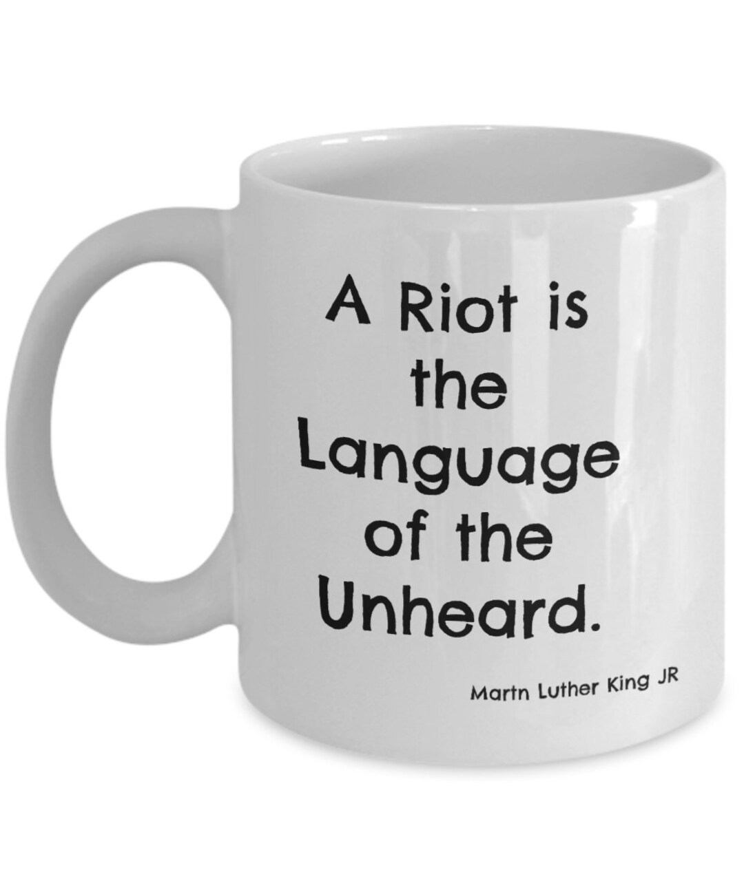 A Riot is the Language of the Unheard. Martin Luther King Jr. Quote ...
