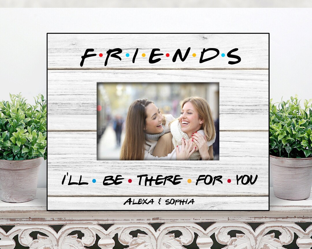 Friends TV Show Inspired Picture Frame / I'll Be There for You ...