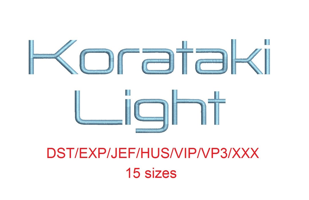 Korataki Light™ Embroidery Font Dst/exp/jef/hus/vip/vp3/xxx 15 Sizes ...