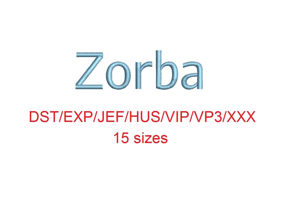 Zorba Embroidery Font Dst/exp/jef/hus/vip/vp3/xxx 15 Sizes Small to ...