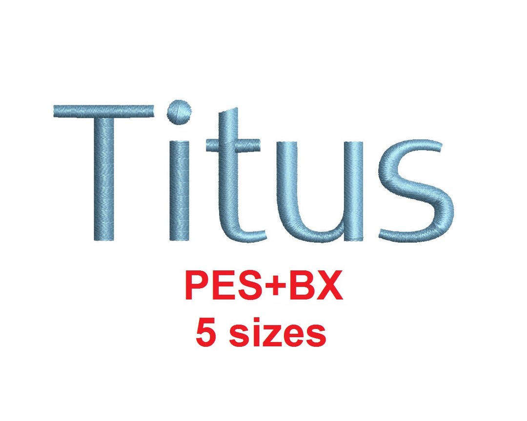 Titus Font Formats Bx (which Converts to 17 Machine Formats), + Pes ...