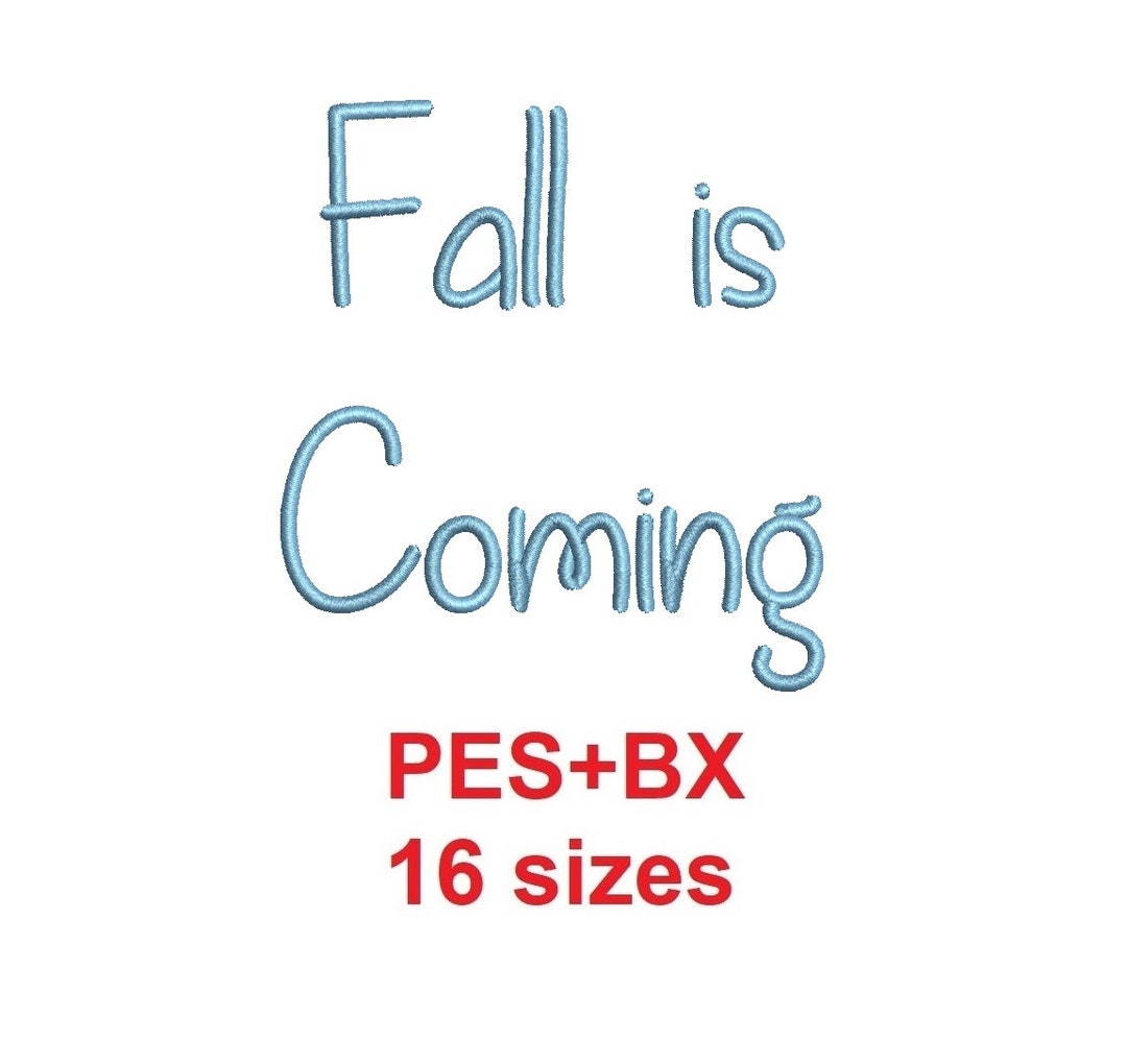 Fall is Coming Script Embroidery Font Formats PES+BX 16 Sizes French ...