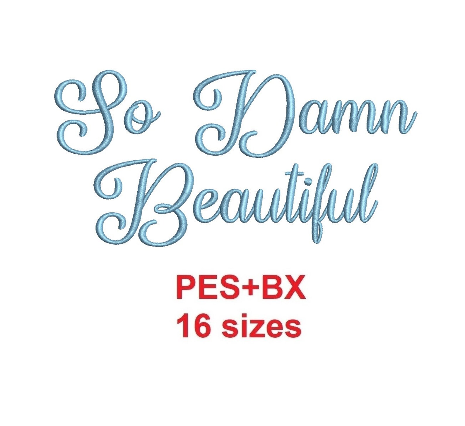 So Damn Beautiful Script Embroidery Font Formats PES+BX 16 Sizes French ...