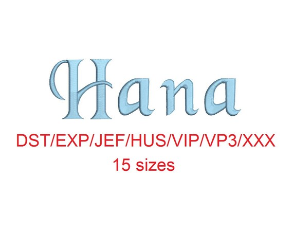Hana Embroidery Font Dst/exp/jef/hus/vip/vp3/xxx 15 Sizes | Etsy