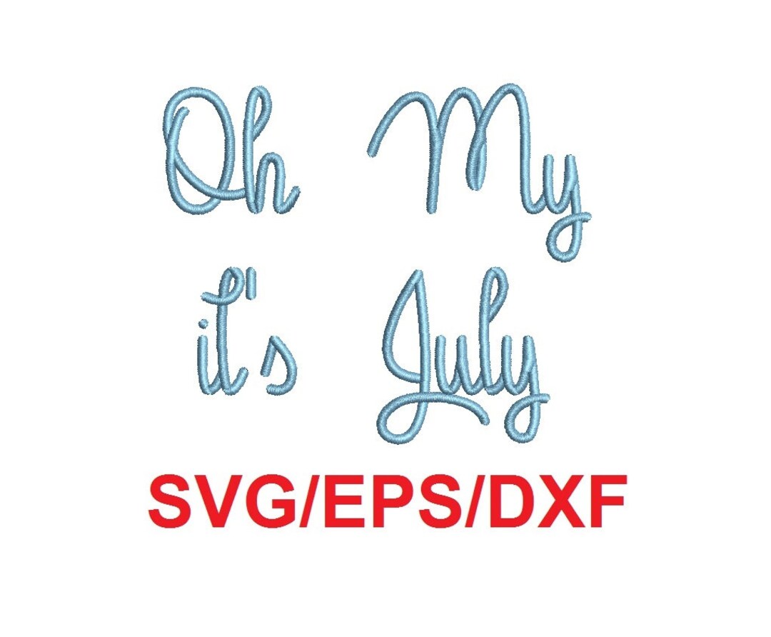 Oh My It's July Script Font Svg/eps/dxf Alphabet Cutting Files (MHA) - Etsy