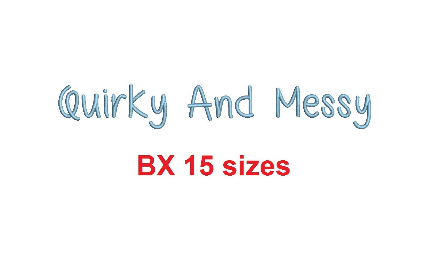 Quirky and Messy Embroidery BX Font Sizes 0.25 (1/4), 0.50 (1/2), 1, 1. ...